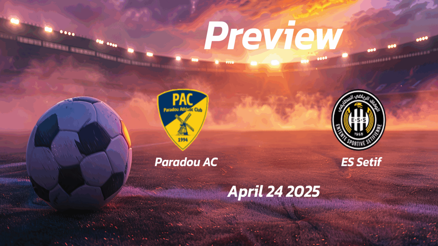 Paradou AC vs ES Setif: Preview – Team News, Line-ups, Prediction and ...