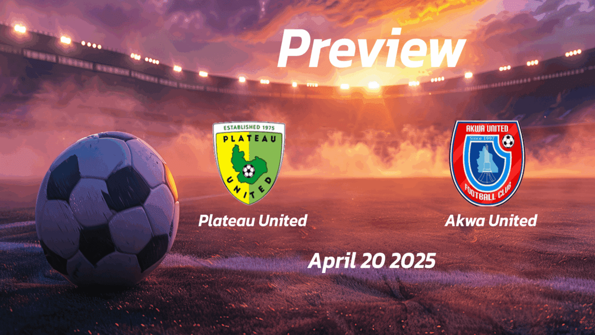 Plateau United vs Akwa United: Preview - Team News, Line-ups ...