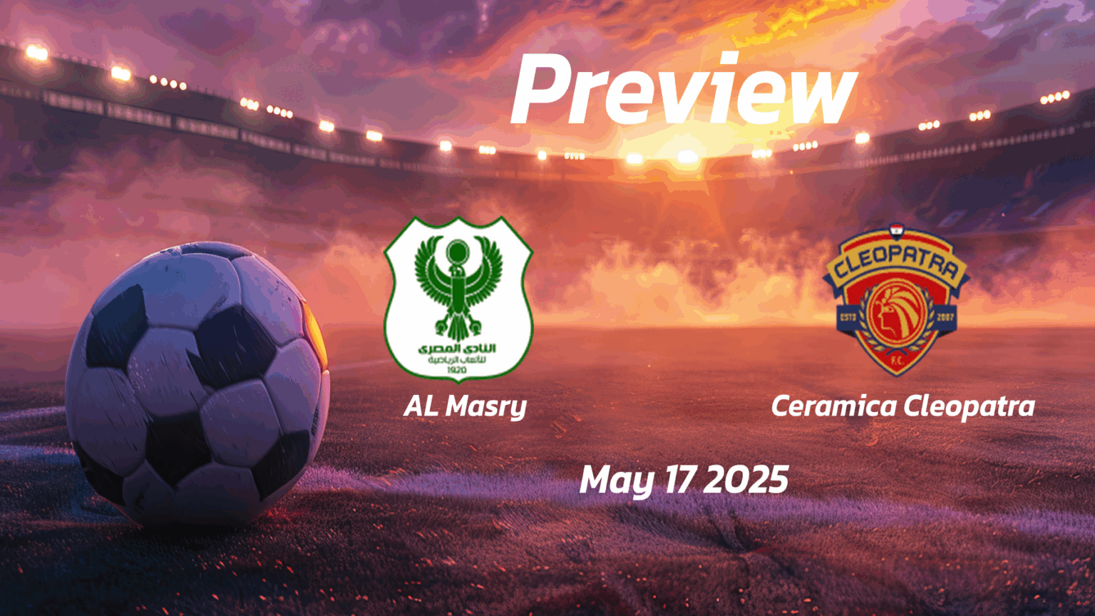 Al Masry vs Ceramica Cleopatra: Preview – Team News, Line-ups ...